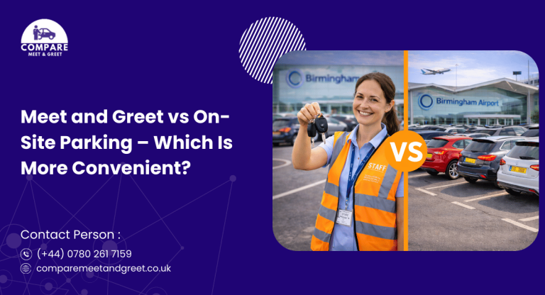 Meet and Greet vs On-Site Parking | Which Is More Convenient